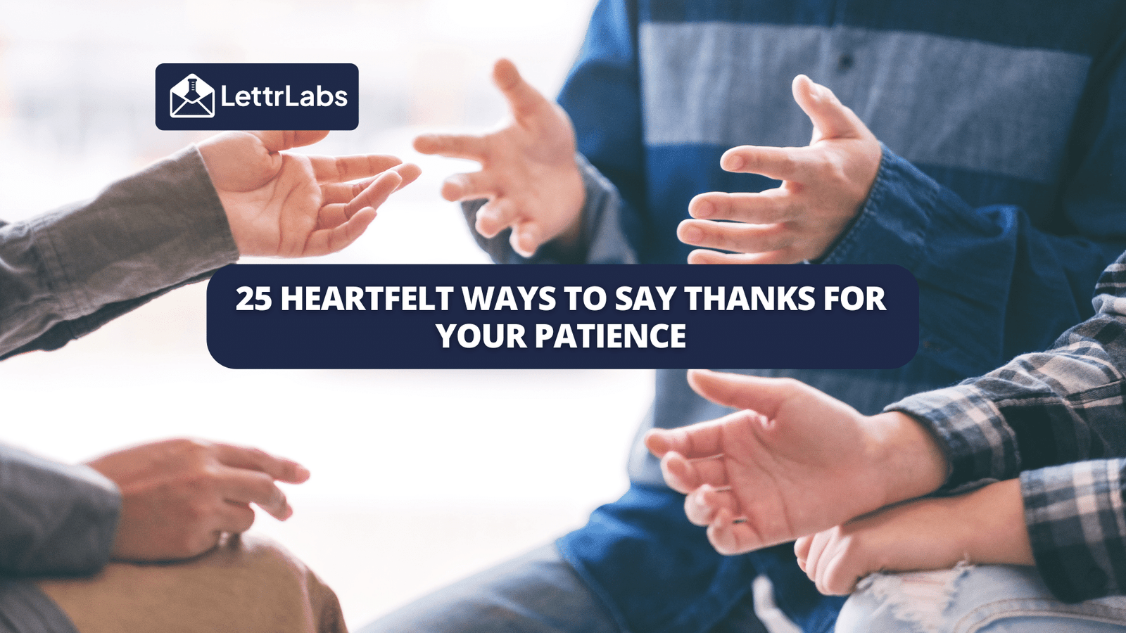 Expressing Gratitude: 35 Ways to Say 'Thank You for Being Patient'